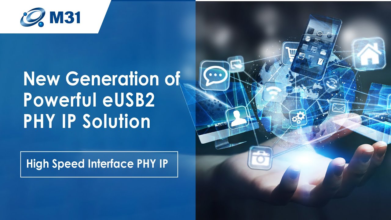 New generation of powerful eUSB2 PHY IP solution - M31 Technology Corporation | 円星科技