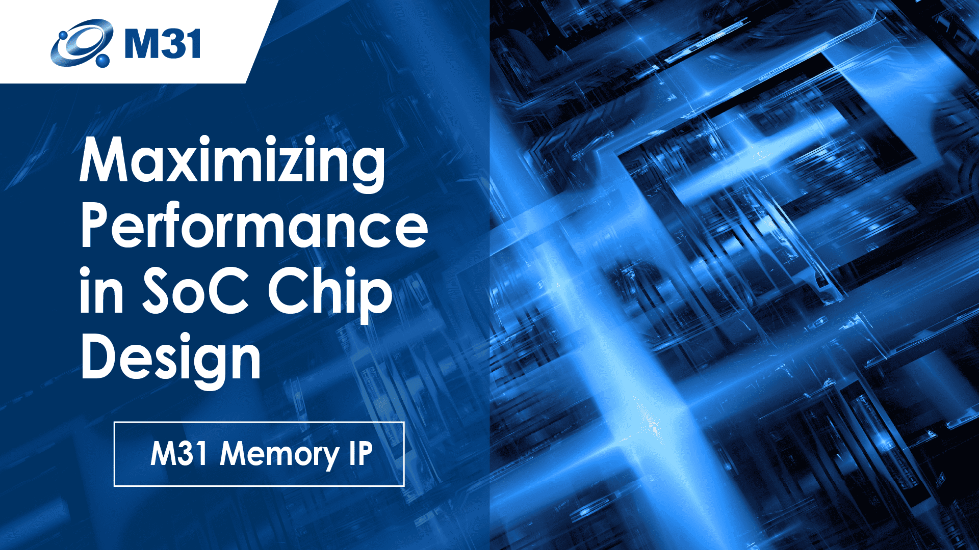 Maximizing Performance in SoC Chip Design – M31 Memory IP - M31 ...