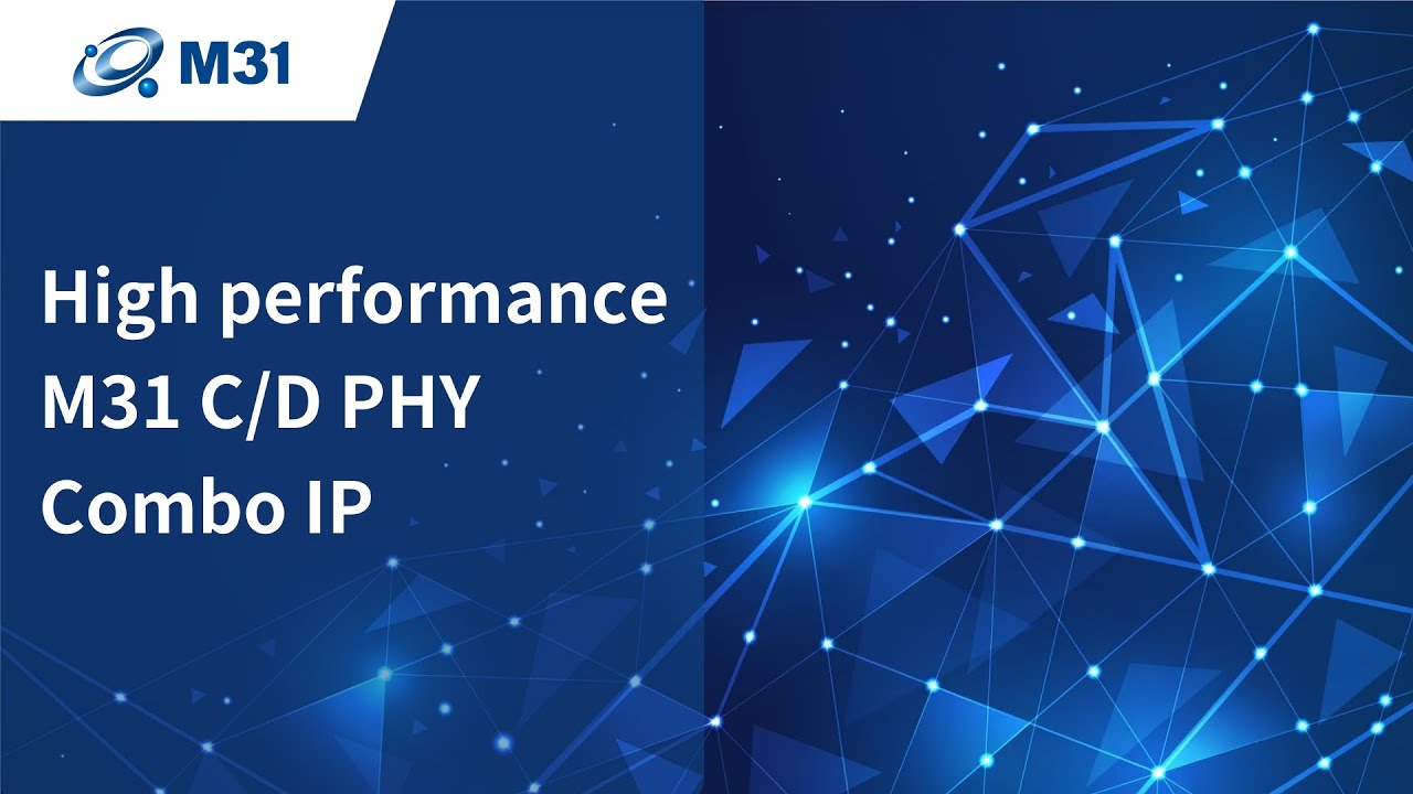 High performance M31 C/D PHY Combo IP - M31 Technology Corporation | 円星科技